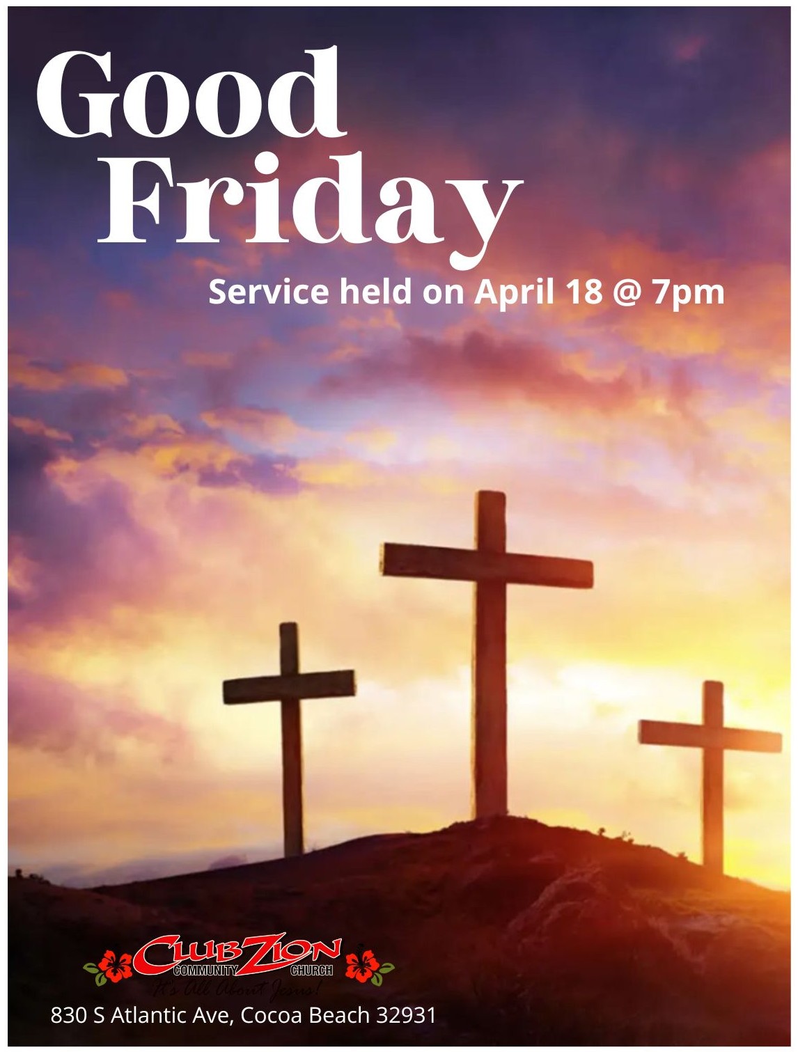 Good Friday Service - April 18th - At 7:00PM - Club Zion Community Church
